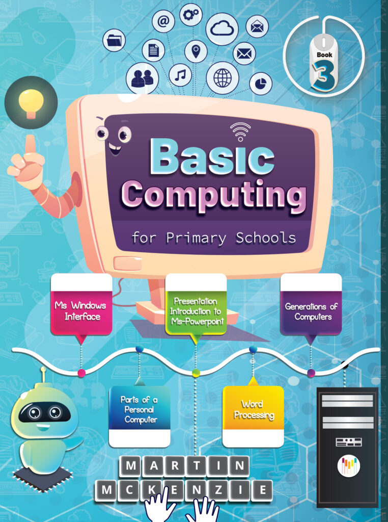 Basic Computing for Primary Schools – Book 3 – Mountype Publishing